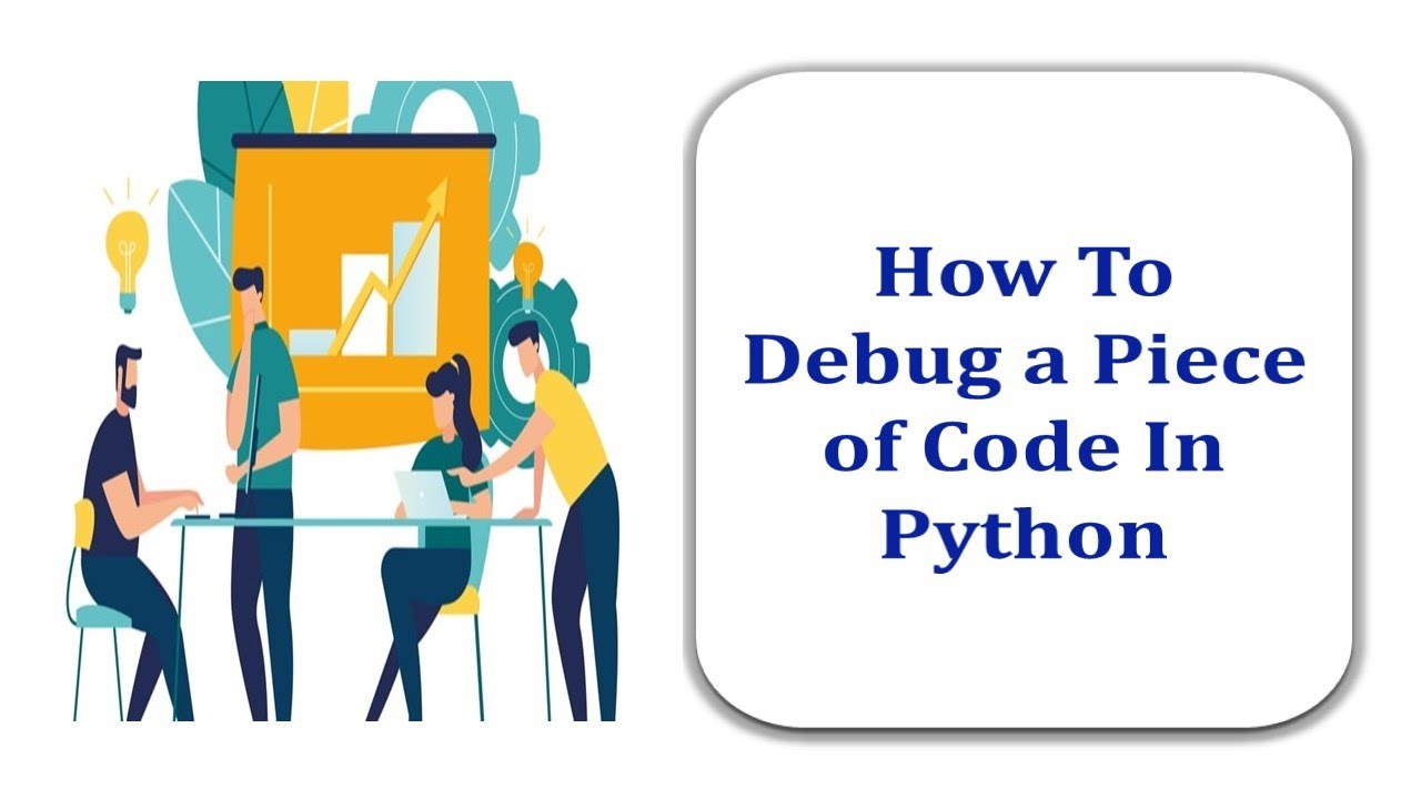 How to Debug a Piece of Code in Python