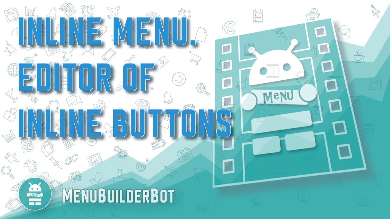Menu Builder [EN] - 022 - Inline Menu. Editor of Inline Buttons - [Create Bot Telegram]