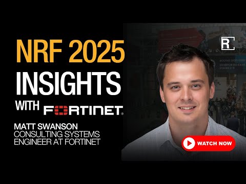 Fortinet’s Matt Swanson on Smart Security for AI-Powered Retail