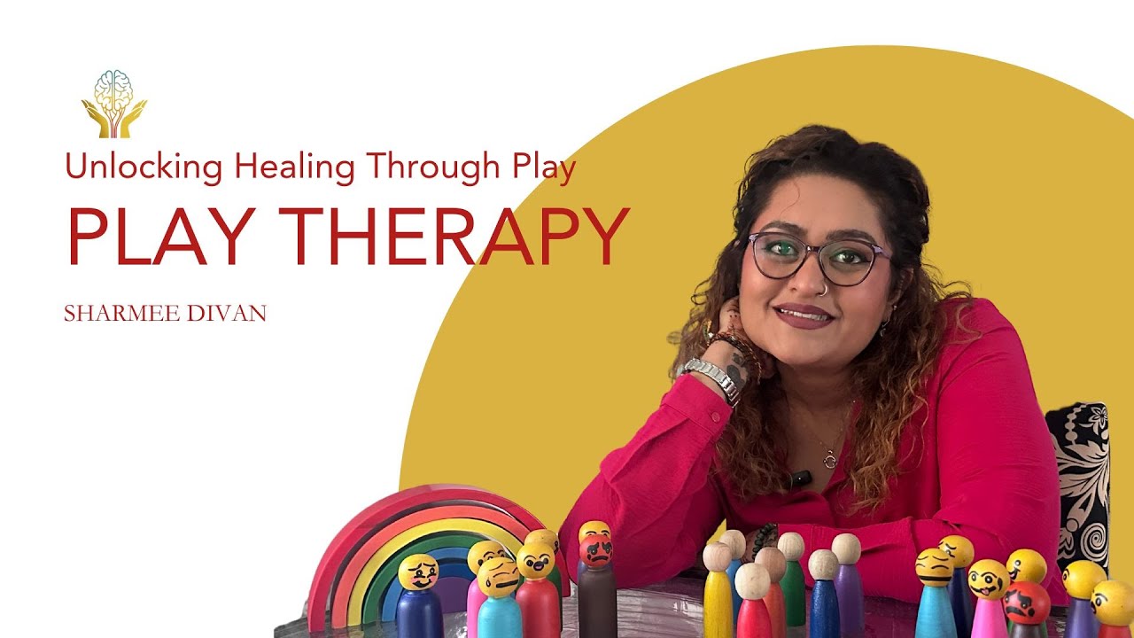 Unlocking Healing Through Play: Exploring Play Therapy with Sharmee Divan