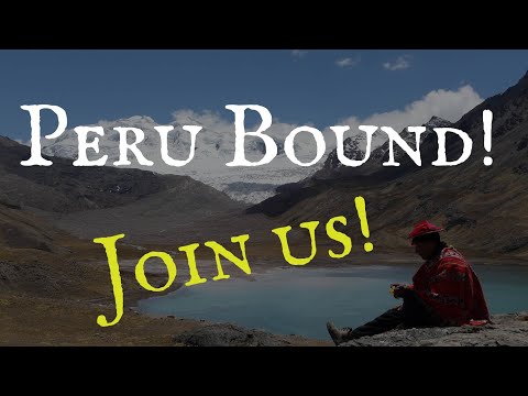 Peru Bound!