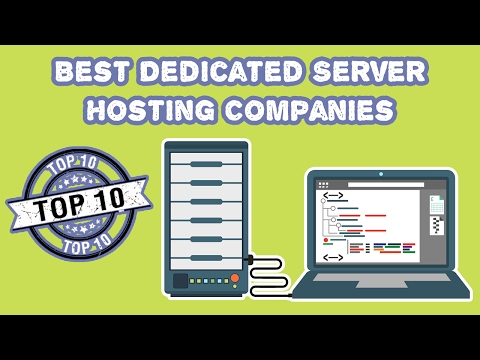 Top 10 Best Dedicated Server Hosting Companies 2017