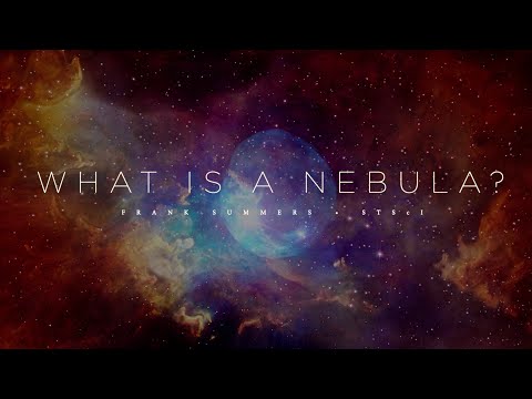 "What is a nebula?" from Dr. Frank Summers