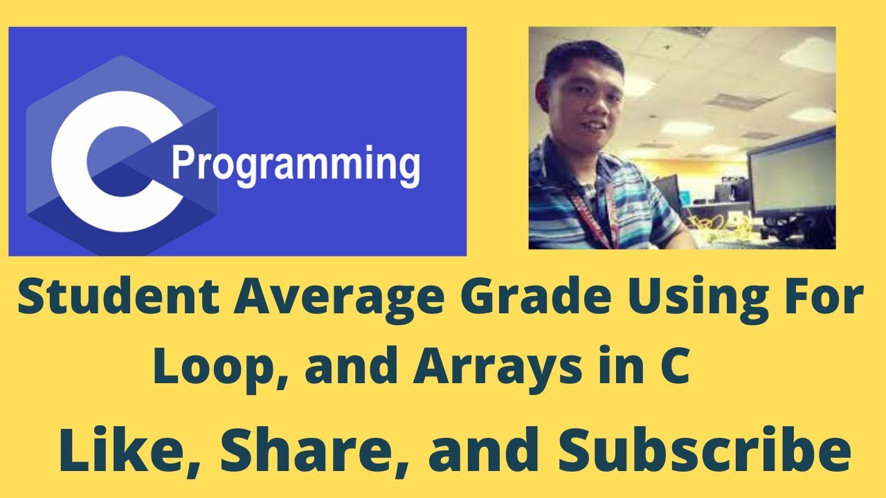 Student Average Grade Using For Loop, and Arrays in C