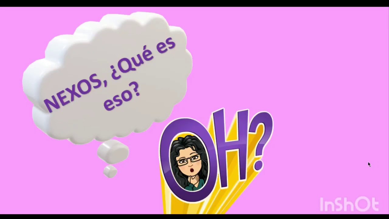 Nexos, ¿qué  es eso?