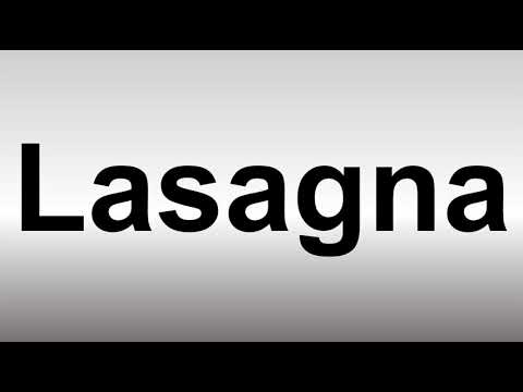 How to Pronounce Lasagna