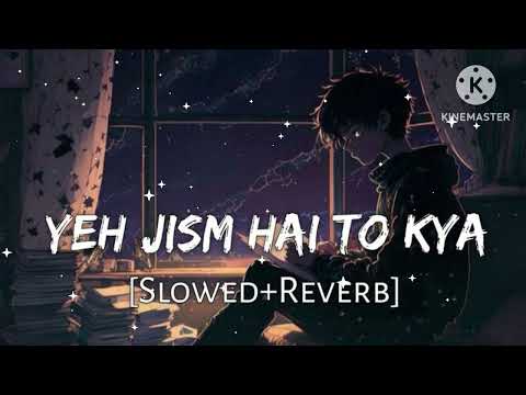 Yeh Jism Hai Toh Kya [Slowed+Reverb] Jism 2 | Ali Azmat | music point Lofi bass boosted #arijitsingh