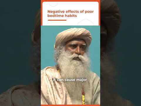 Negative effects of poor bedtime habits: Sadhguru