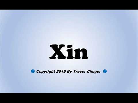 How To Pronounce Xin
