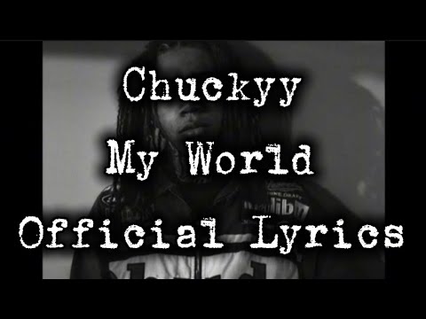 Chuckyy - My World Official Lyrics