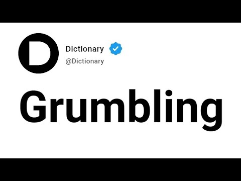 Grumbling Meaning In English