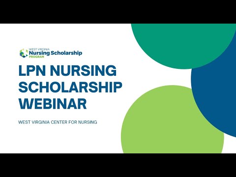 West Virginia Nursing Scholarship Program LPN Application Webinar 2021-2022