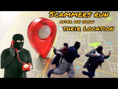 Scammers Run Away When Shown Their Location