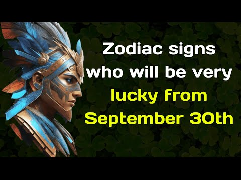 Zodiac signs who will be very lucky from September 30th