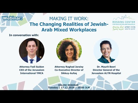 MAKING IT WORK - The Changing Realities of Jewish-Arab Mixed Workplaces | Rossing Center, 17/12/2024
