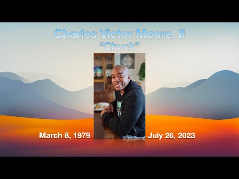 081223 Memorial Service: Charles "Chuck" Victor Moore, II