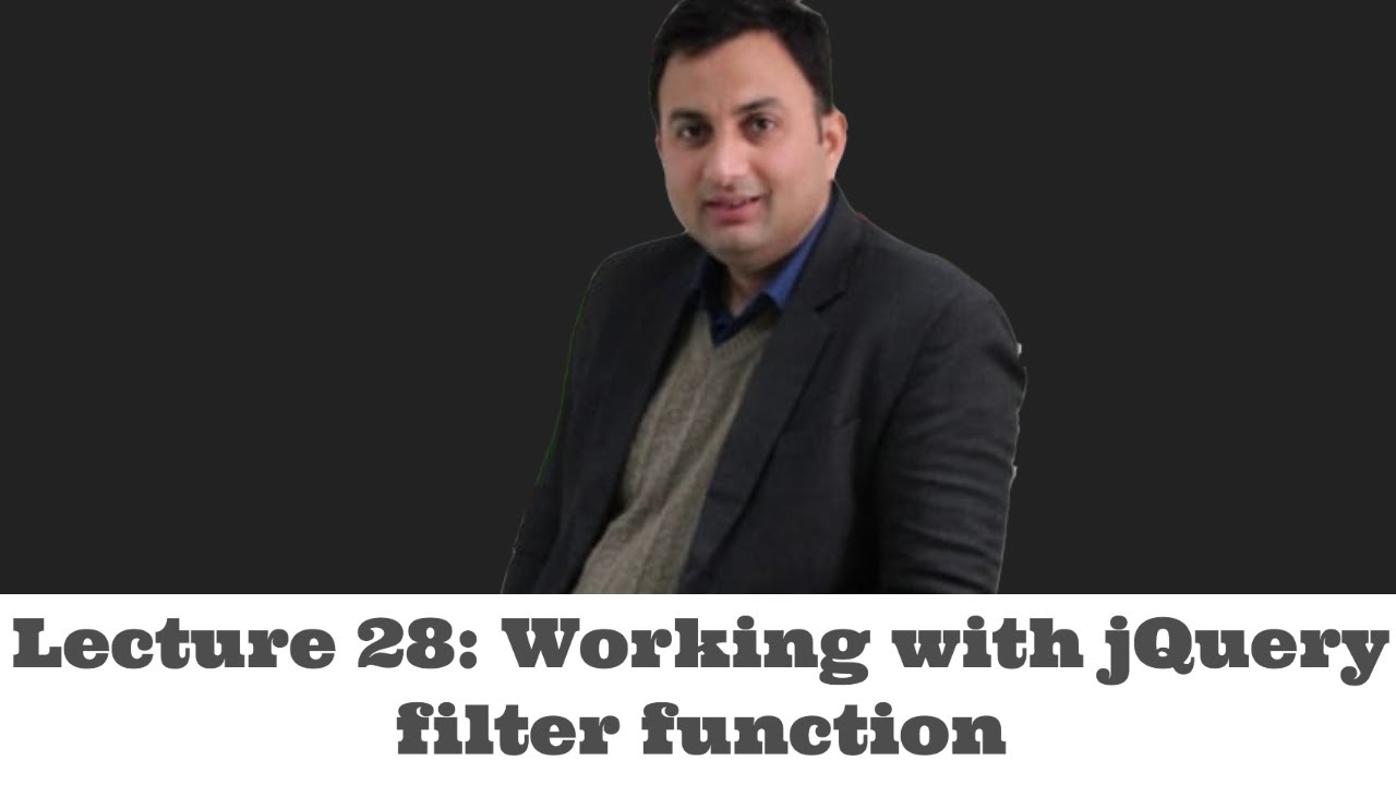 Lecture 28-Working with jQuery filter function