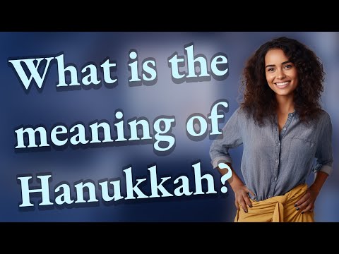 What is the meaning of Hanukkah?
