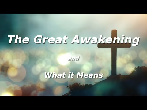 The Great Awakening and What It Means