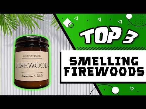 Best Smelling Firewood