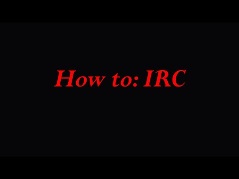 IRC How to: Introduction, registration, channels, and more.