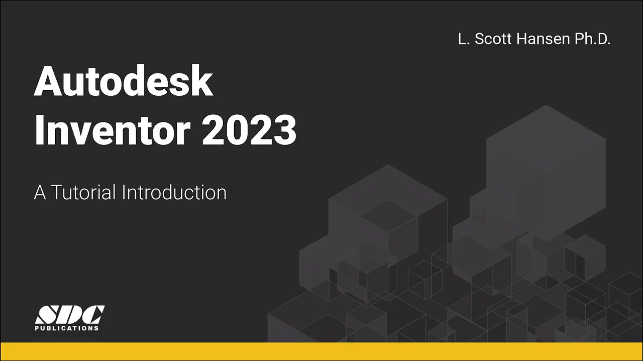 Autodesk Inventor 2023: A Tutorial Introduction - Overview