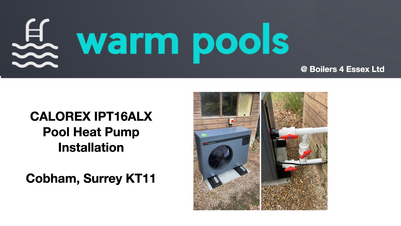 CALOREX IPT16ALX pool heat pump installation Cobham Surrey KT11 -Warmpools - Pool Heaters South East