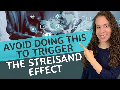 What is the Streisand Effect & How Can I Avoid It?