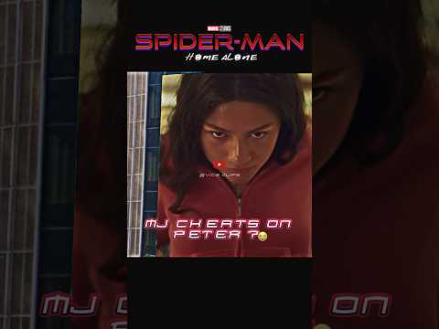 SPIDER-MAN HOME ALONE ? | MJ CHEATS ON PETER 😱 #spiderman #zendaya #marvel #tomholland