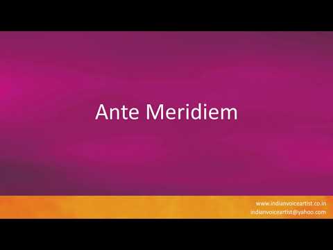 Pronunciation of the word(s) "Ante Meridiem".