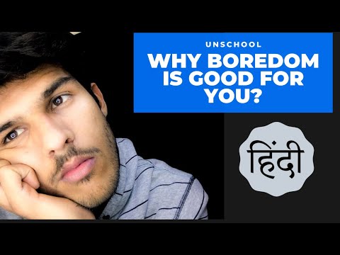 Why getting bored is good for you?|Unschool| Hindi