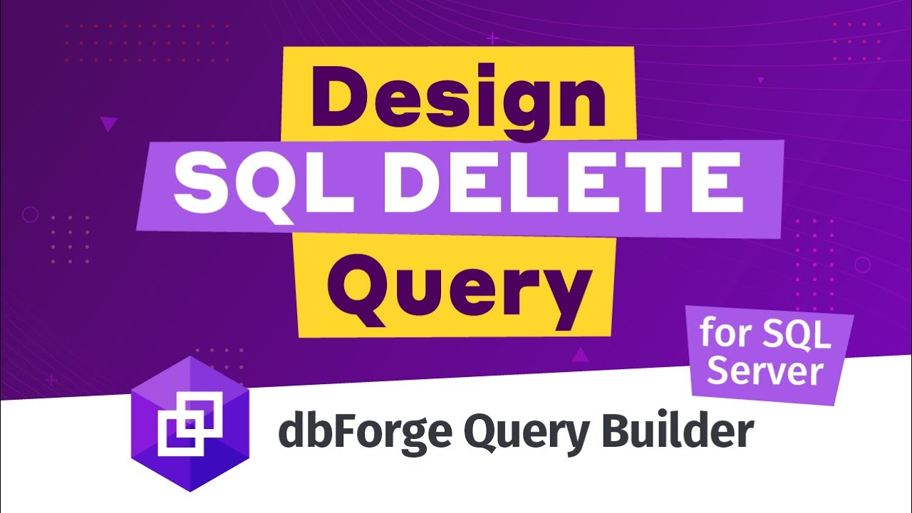 Using SQL Server DELETE Query with SQL Server Query Builder