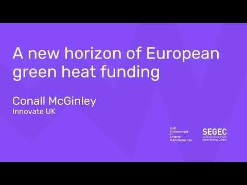 A new horizon of European green heat funding | Conall McGinley, Innovate UK