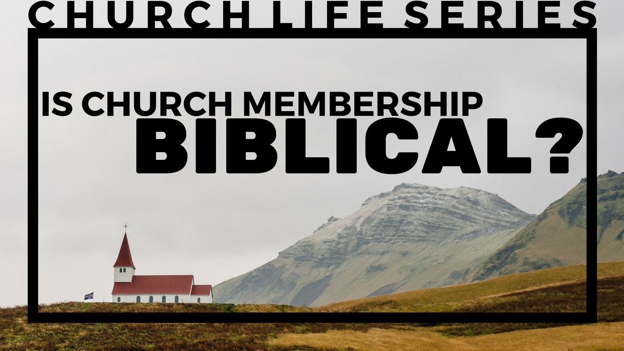 Church Life Series: Is Church Membership Biblical?