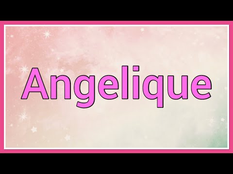 Angelique | Name Origin Variations