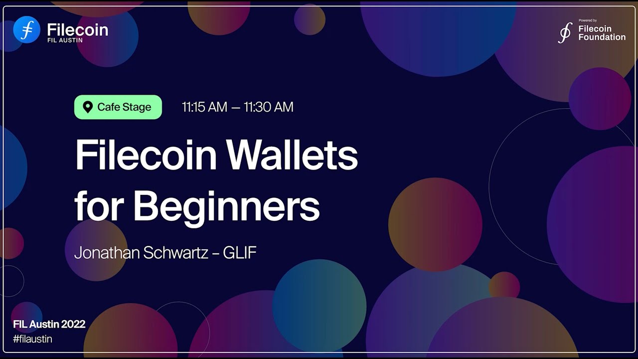 FIL Austin 22 | Filecoin Wallets for Beginners