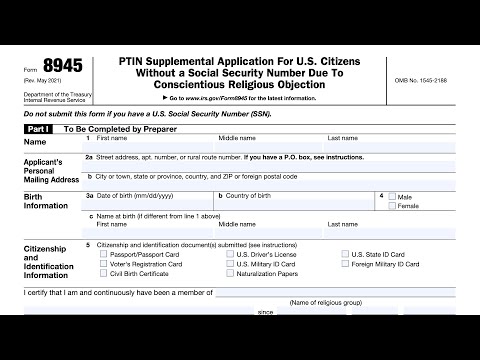 IRS Form 8945 walkthrough (PTIN Supplemental Application For Conscientious Objectors without an SSN)