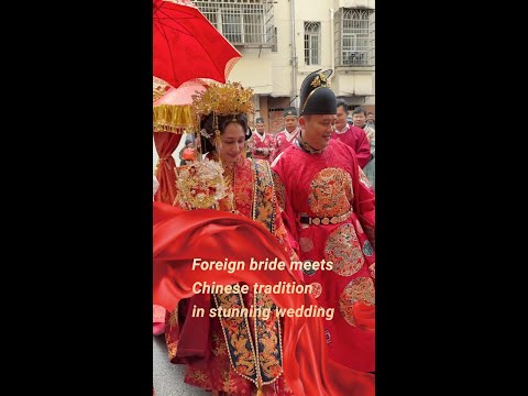 Foreign bride meets Chinese tradition in stunning wedding