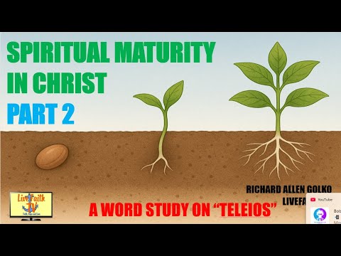 How to Grow Spiritually -- Part 2: The Greek word "teleios"
