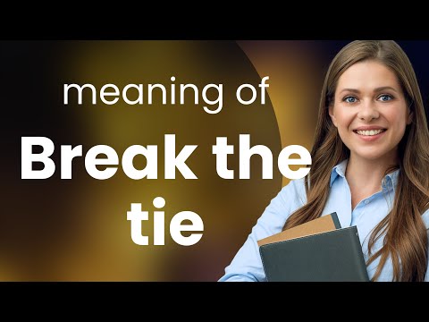 Breaking the Tie: Understanding a Common English Phrase
