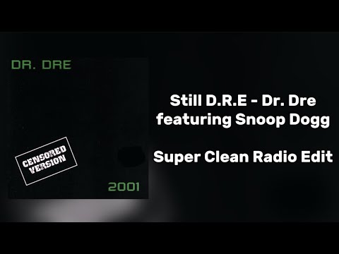 Still D.R.E. - Dr. Dre feat. Snoop Dogg [Super Clean Radio Edit]