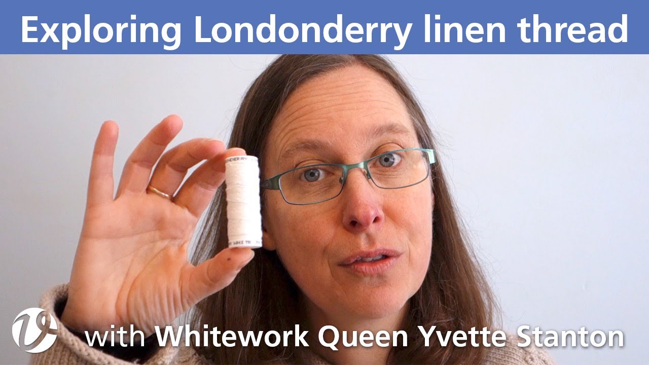 White Threads FlossTube #53 – Exploring linen thread