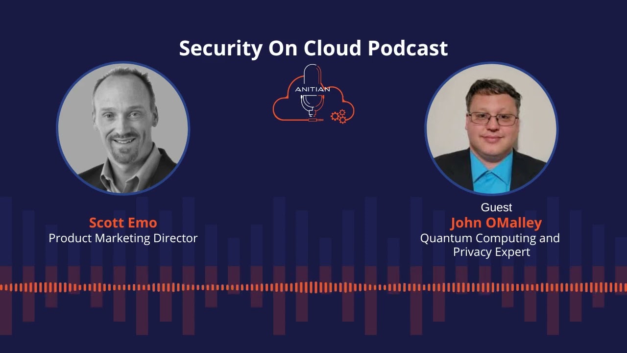 Debunking Quantum Cloud Myths with John OMalley | Ep. 9, Security on Cloud