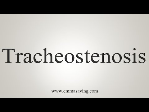 How To Say Tracheostenosis