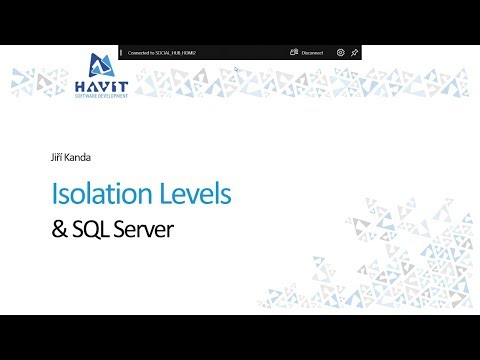 SQL Isolation Levels [Jiří Kanda, HAVIT Vzdělávací okénko, 5.9.2019 ...