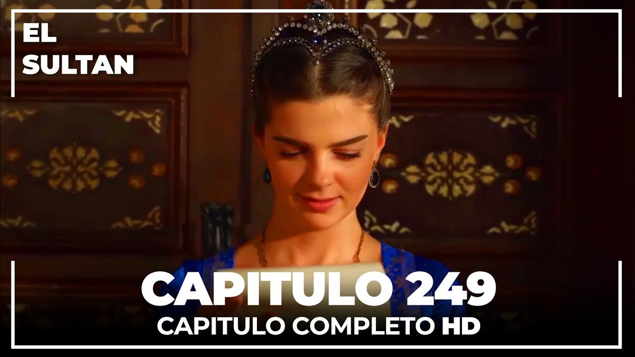 El Sultán Capitulo 249 Completo