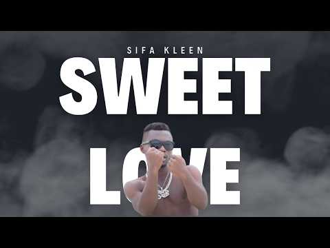 Sifa Kleen - "Sweet Love" (Official Music Video)