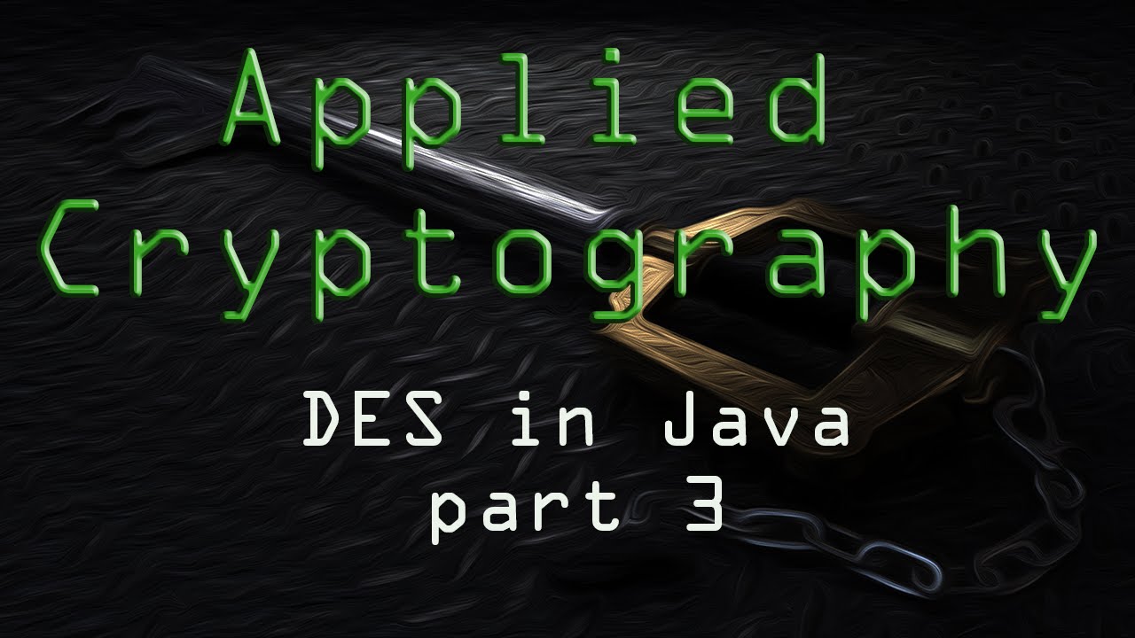 Applied Cryptography: DES in Java - Part 3