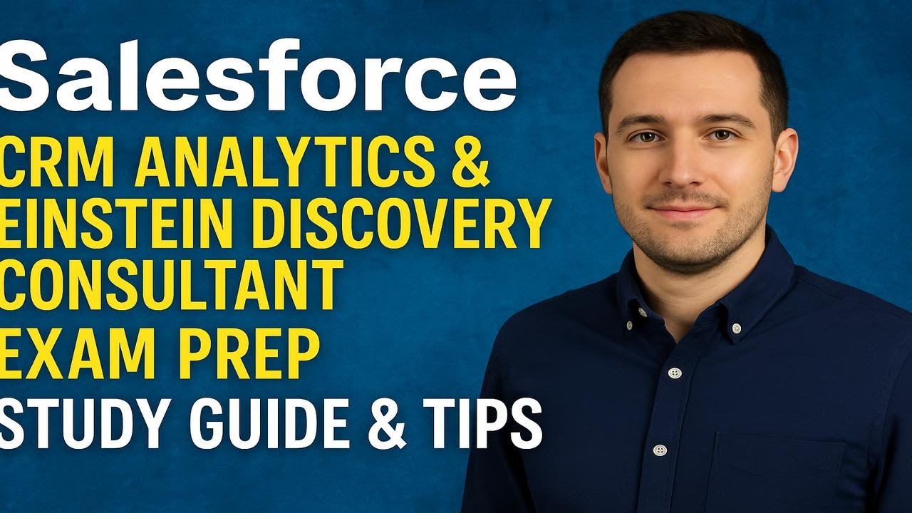Salesforce CRM Analytics & Einstein Discovery Consultant Exam Prep — Study Guide & Tips