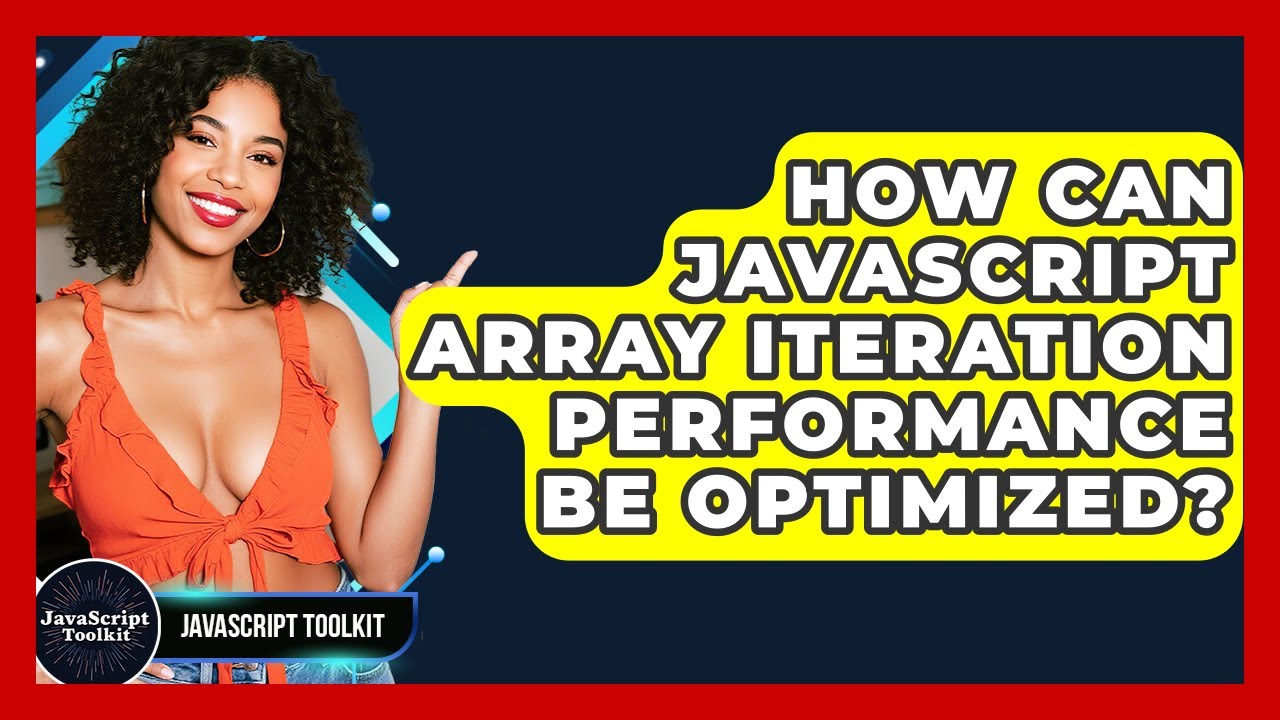 How Can JavaScript Array Iteration Performance Be Optimized? - JavaScript Toolkit